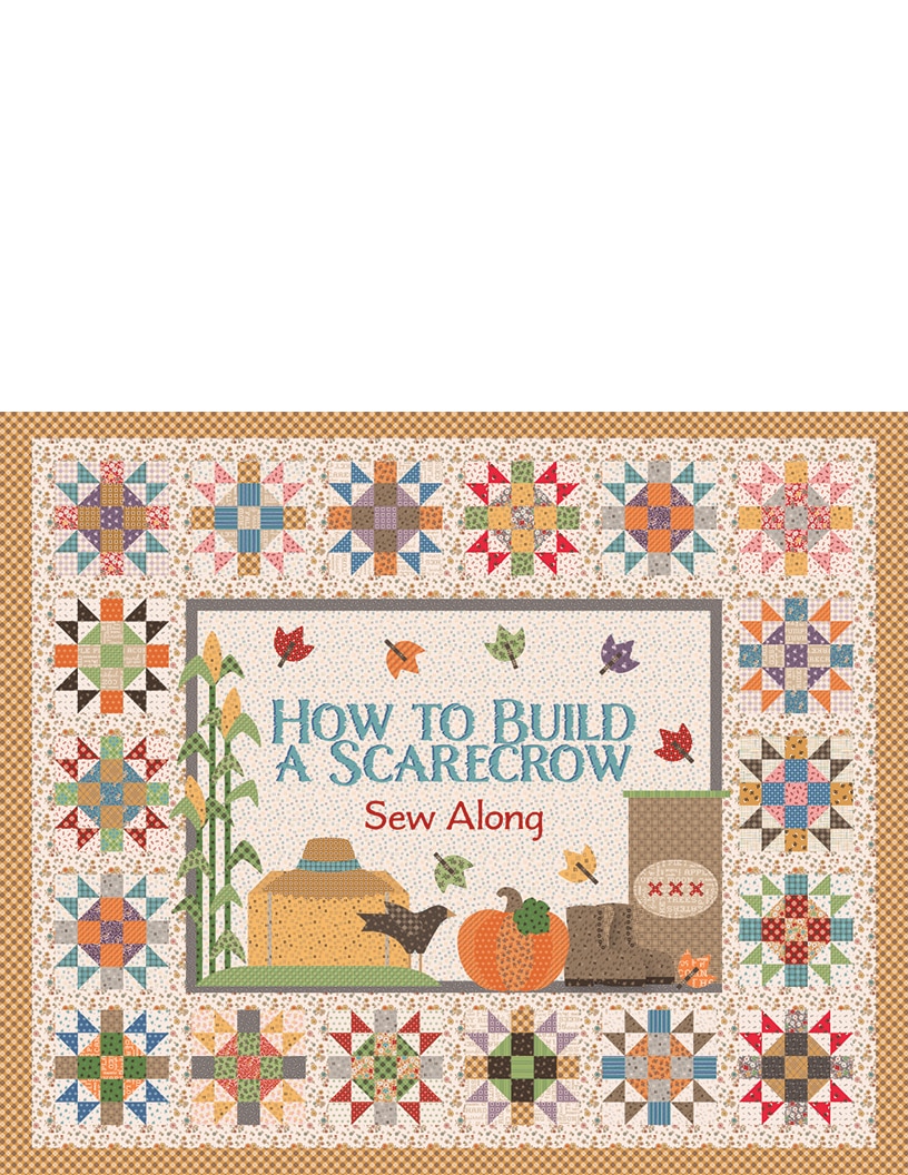 How To Build A Scarecrow Sew Along Riley Blake Designs